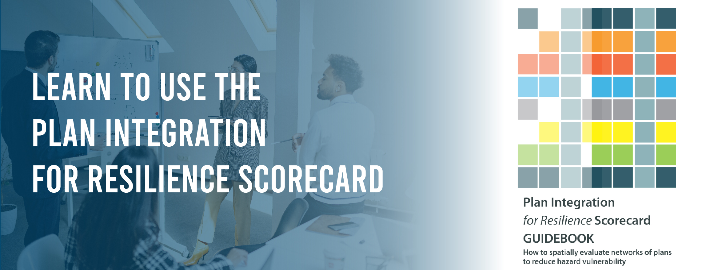 Learn to Use the Plan Integration for Resilience Scorecard
